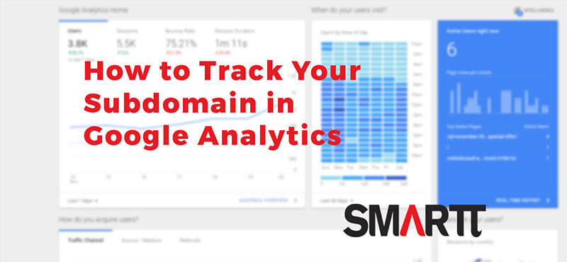 How to setup subdomain tracking in Google Analytics | Smartt | Digital, Managed IT and Cloud ...